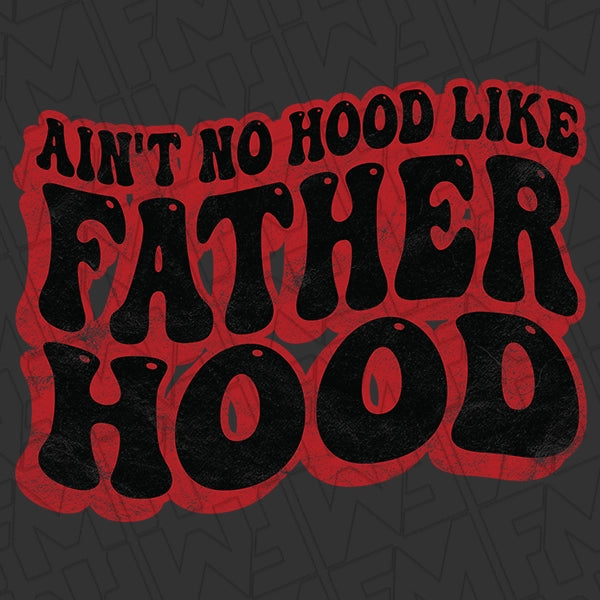 Ain't No Hood Like Fatherhood Wavy Text Gangster Dad Funny Father's Day ...