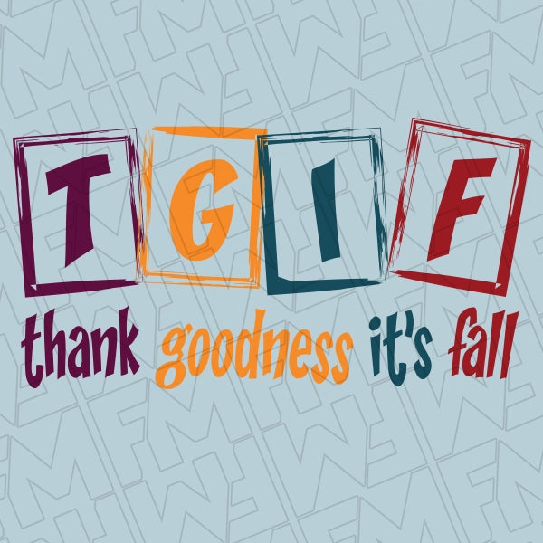 TGIF Thank Goodness Its Fall DTF Transfer | Ready-to-Press Designs